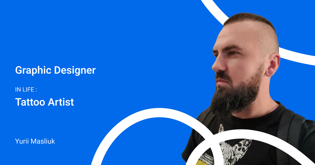 Yura Maslyuk: graphic designer and tattoo artist | Careers at Group 107